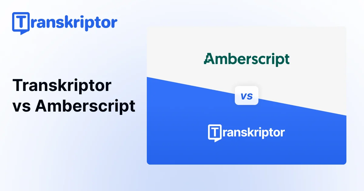 Transkriptor vs Amberscript: Which Transcription Tool Is Better in 2025?