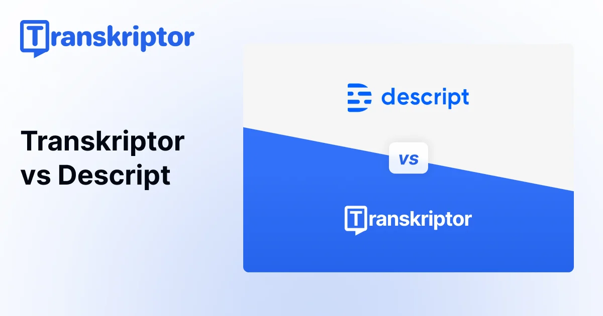 Transkriptor vs Descript: Which One’s the Best AI Transcription Tool?